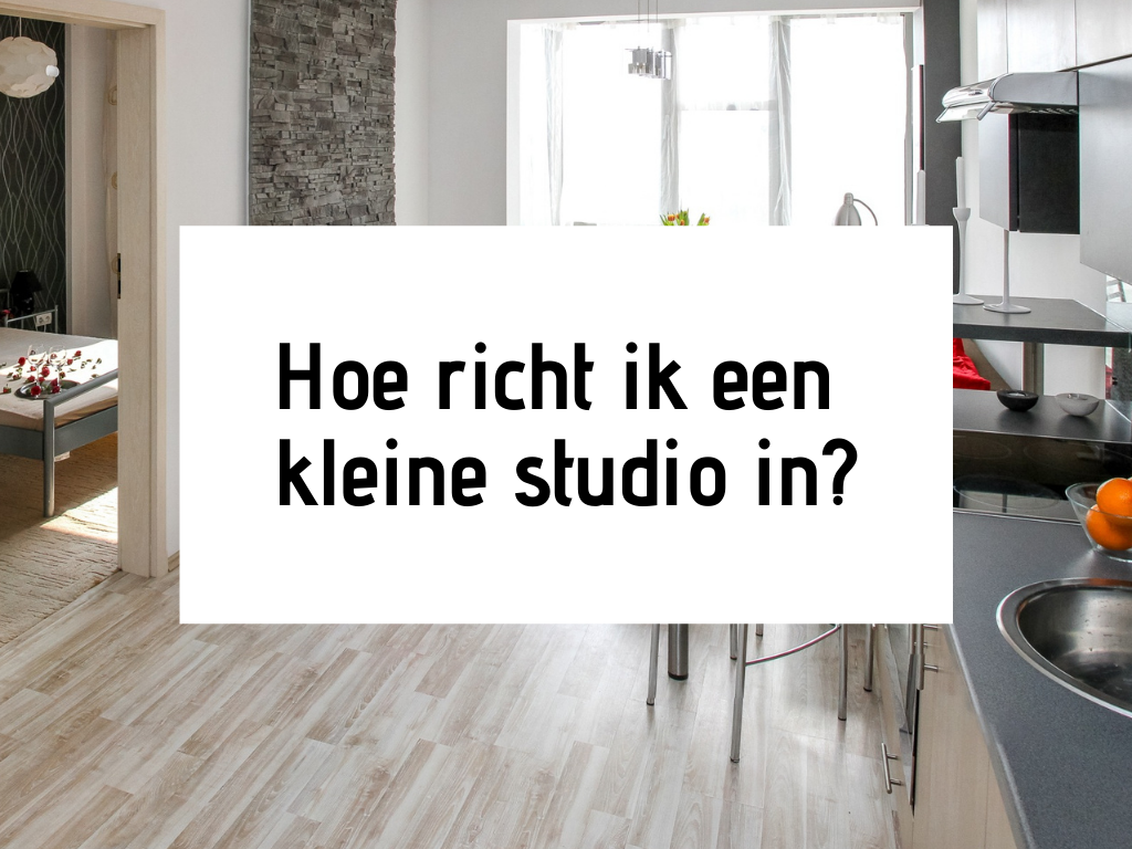 Hoe richt ik een kleine studio optimaal in? | Kamer.nl